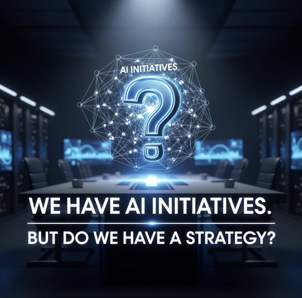 We Have AI Initiatives. But, Do We Have a Strategy? - Eularis